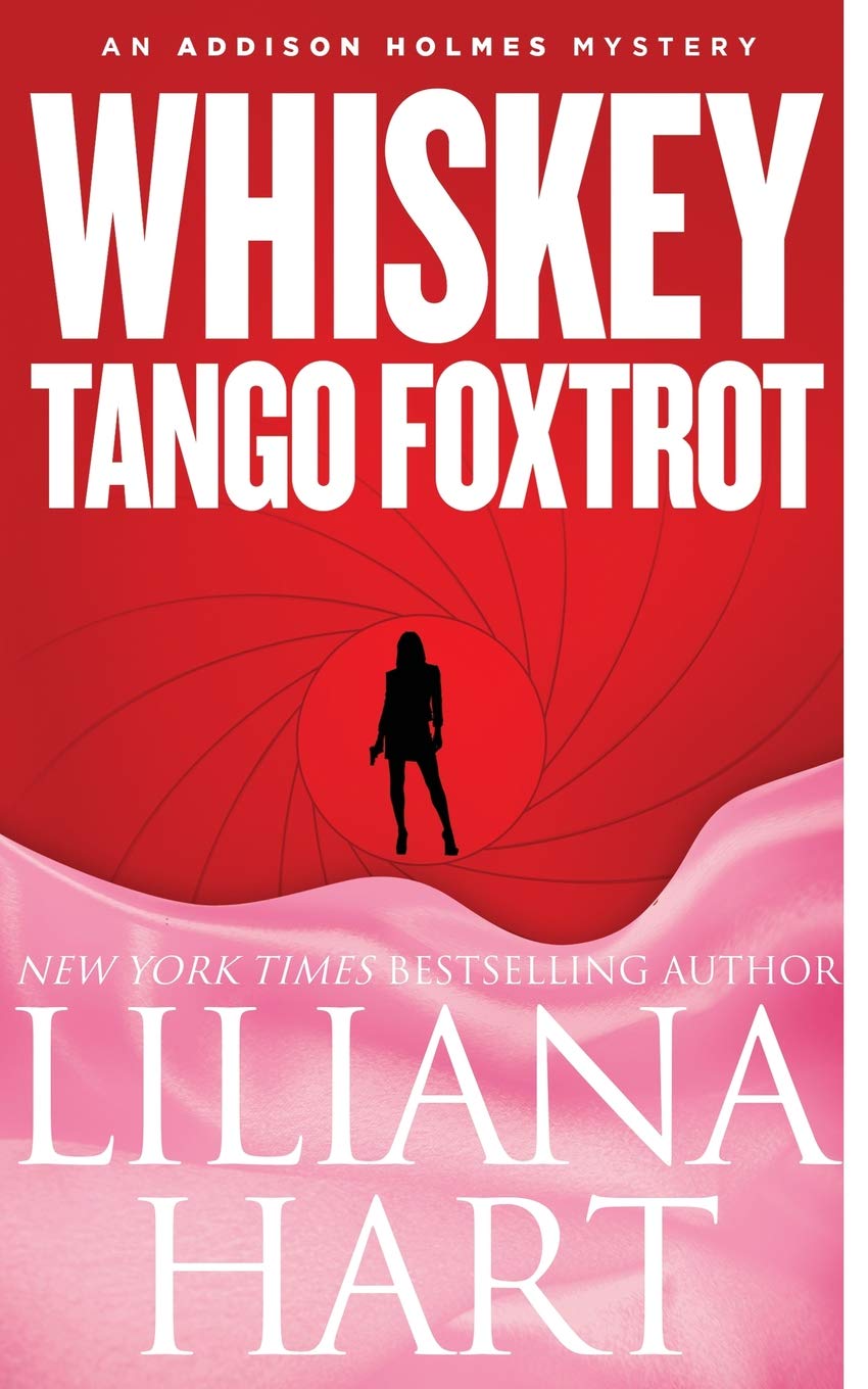 Whiskey Tango Foxtrot (Addison Holmes Mysteries): Hart, Liliana ...