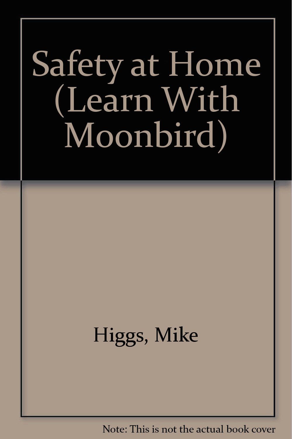 Amazon | Safety at Home (Learn With Moonbird) | Higgs, Mike, McNulty ...