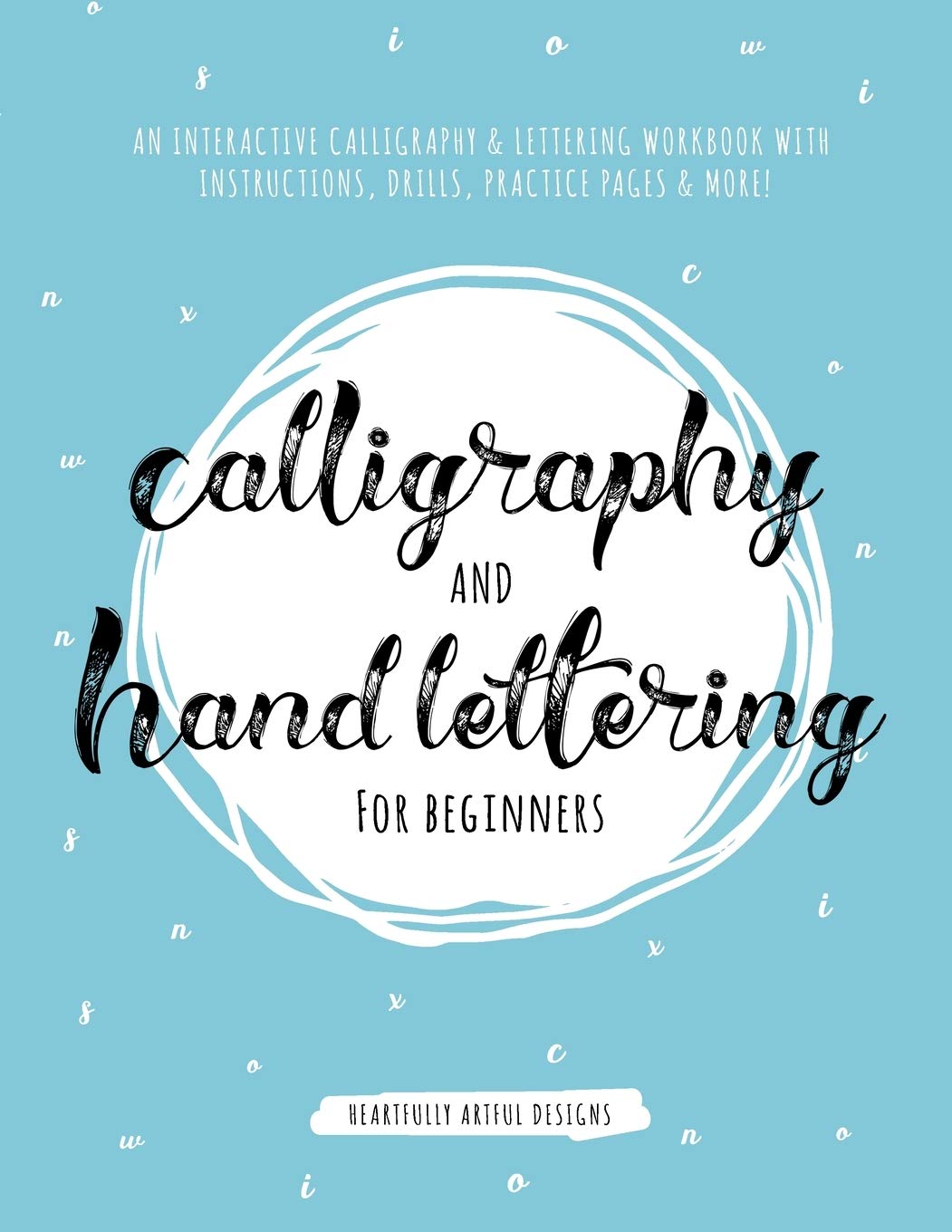 Buy Calligraphy and Hand Lettering for Beginners: An Interactive ...