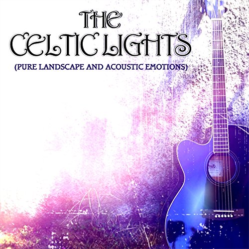 Amazon.com: The Celtic Lights (Pure Landscape and Acoustic Emotions ...