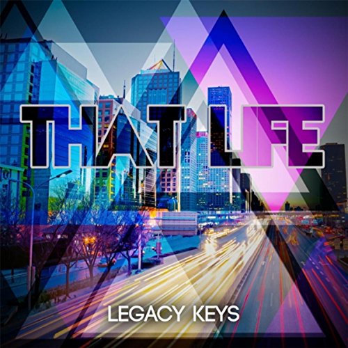 That Life [Explicit] von Legacy Keys bei Amazon Music - Amazon.de