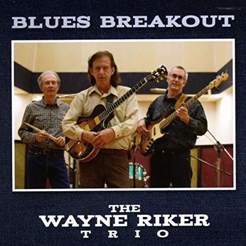 Amazon.com: Blues Breakout : The Wayne Riker Trio: Digital Music