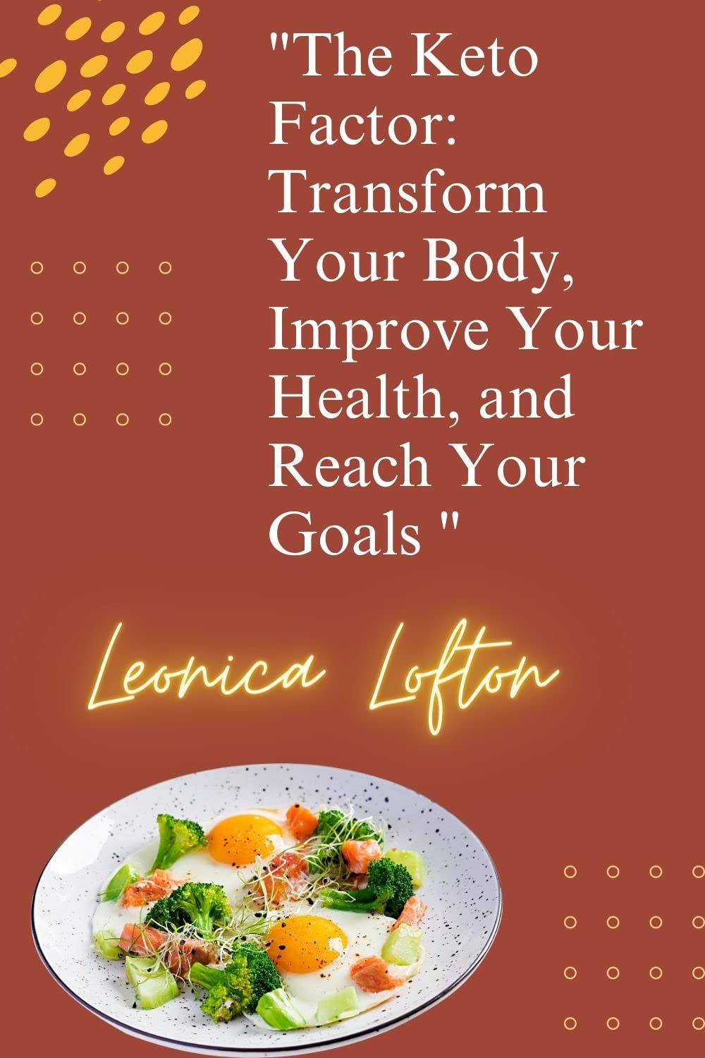 "The Keto Factor: Transform Your Body, Improve Your Health, and Reach ...
