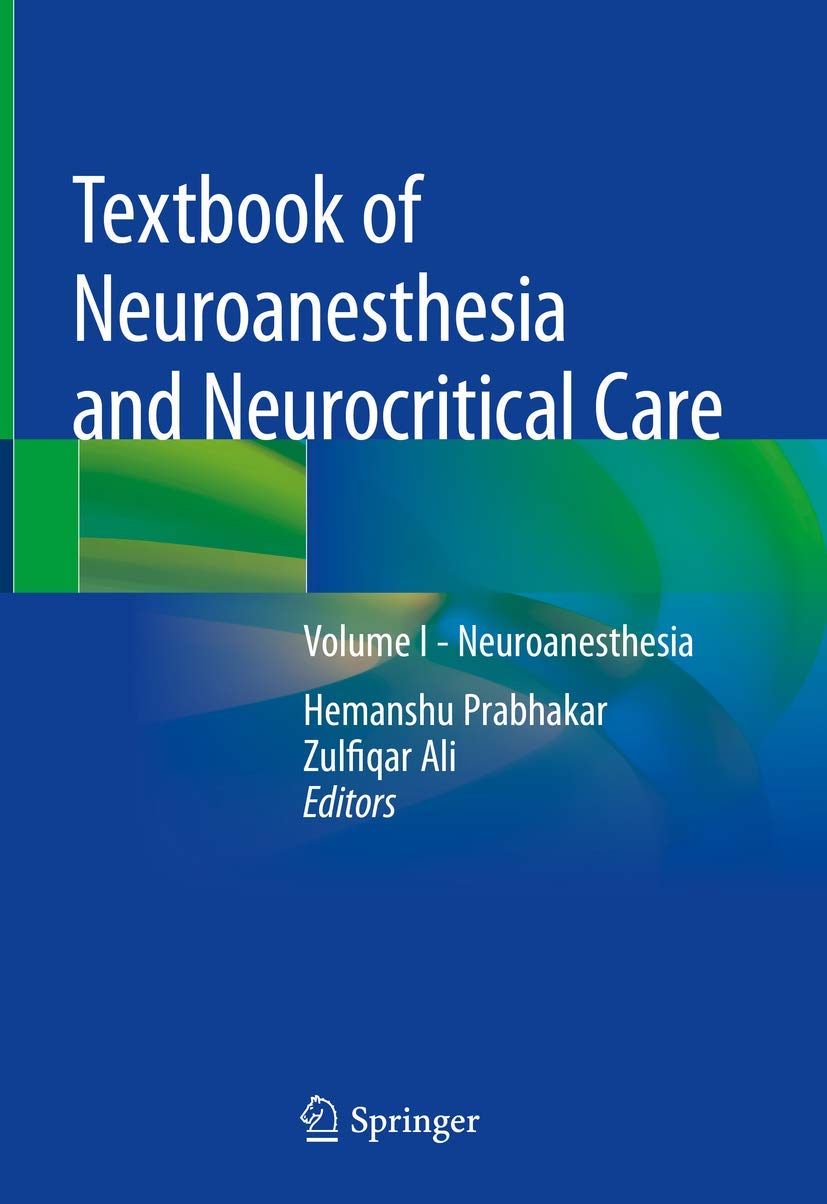 Textbook of Neuroanesthesia and Neurocritical Care: Volume I ...