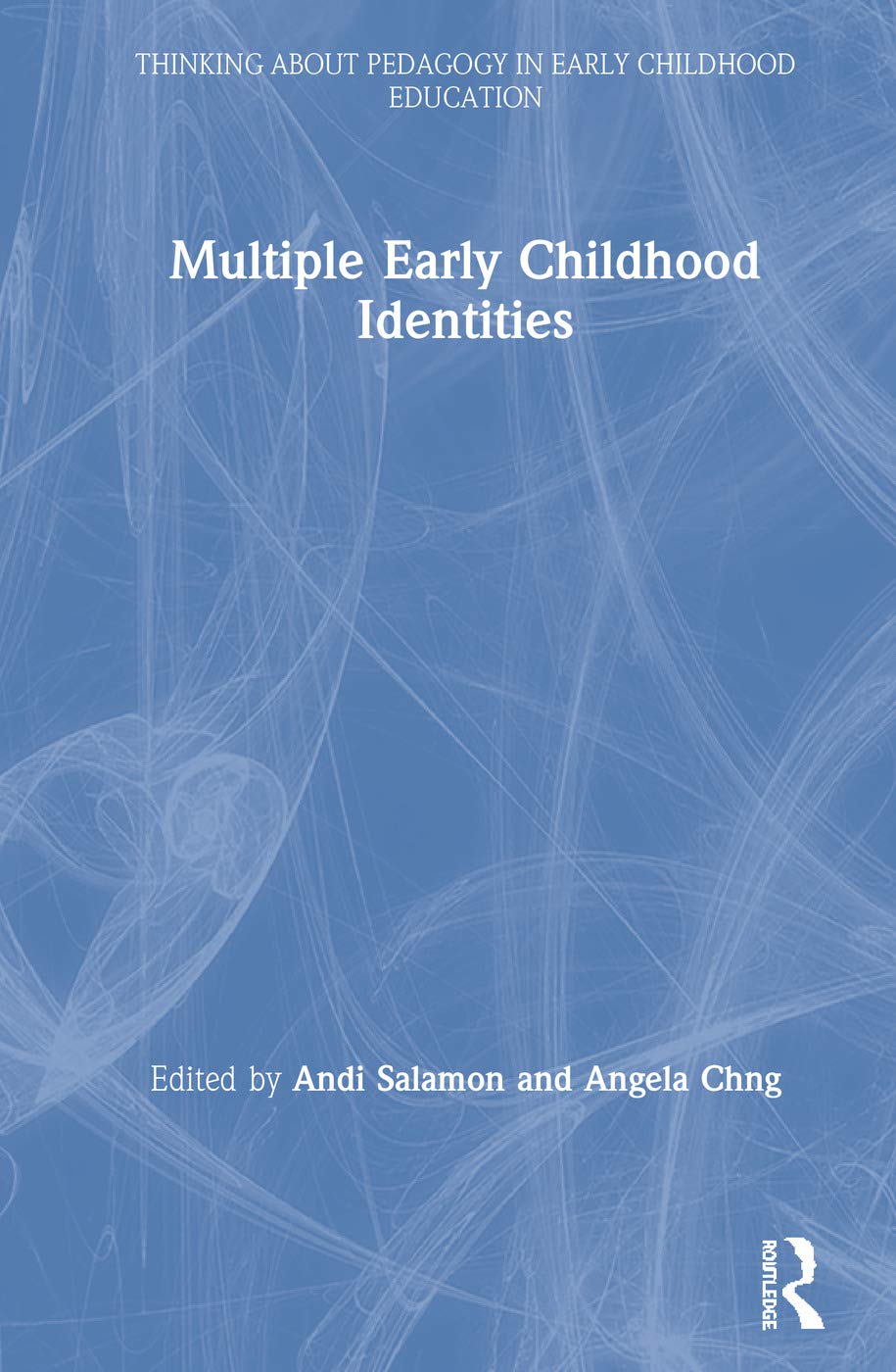 Multiple Early Childhood Identities (Thinking About Pedagogy in Early ...