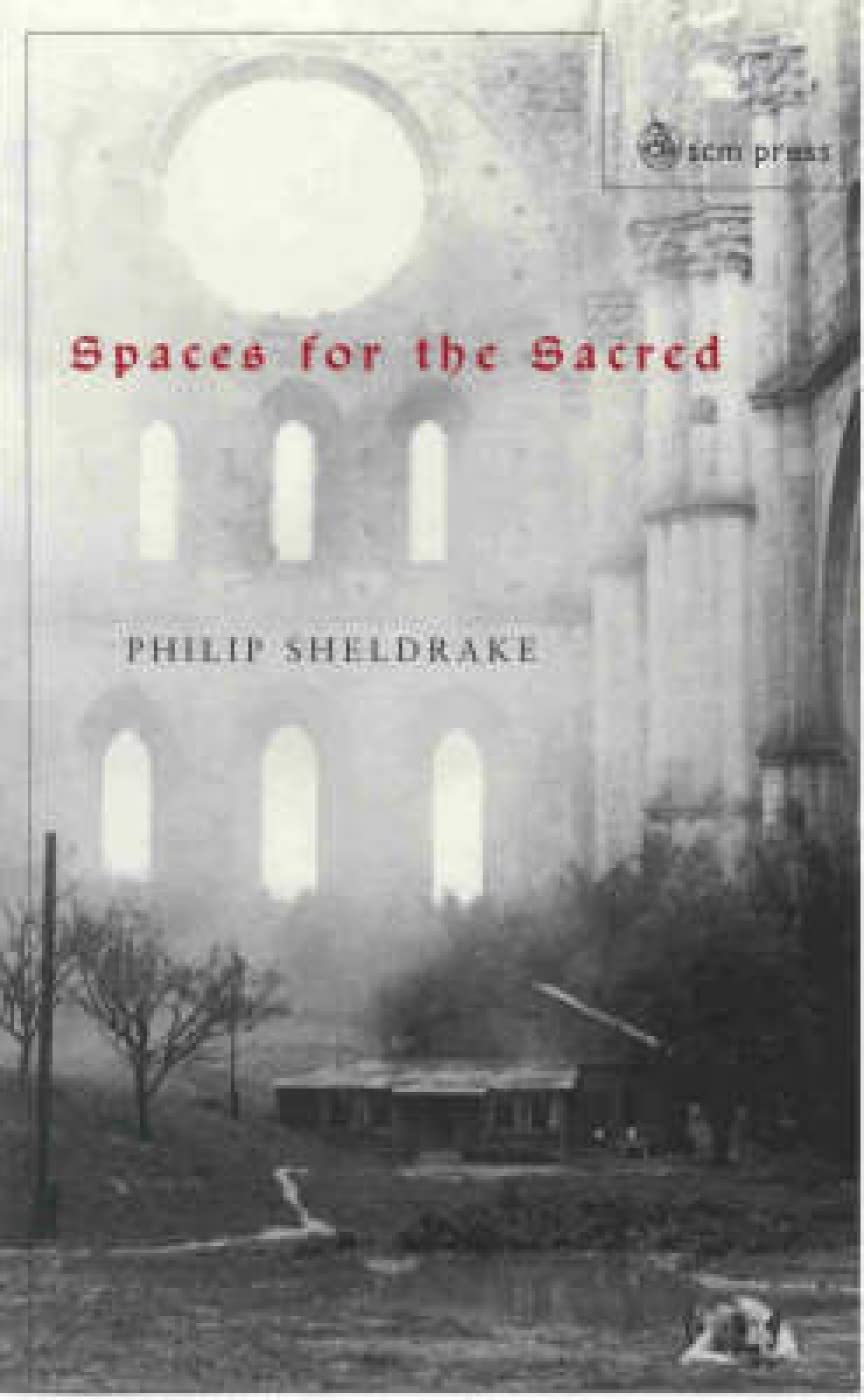 Space for the Sacred: Place, Memory and Identity: Philip Shelldrake ...