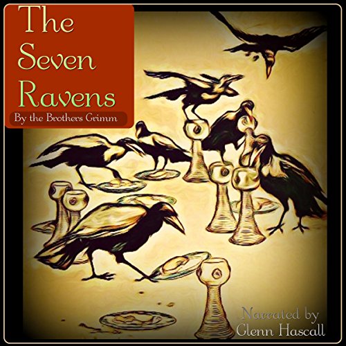 The Seven Ravens (Audio Download): The Brothers Grimm, Glenn Hascall ...