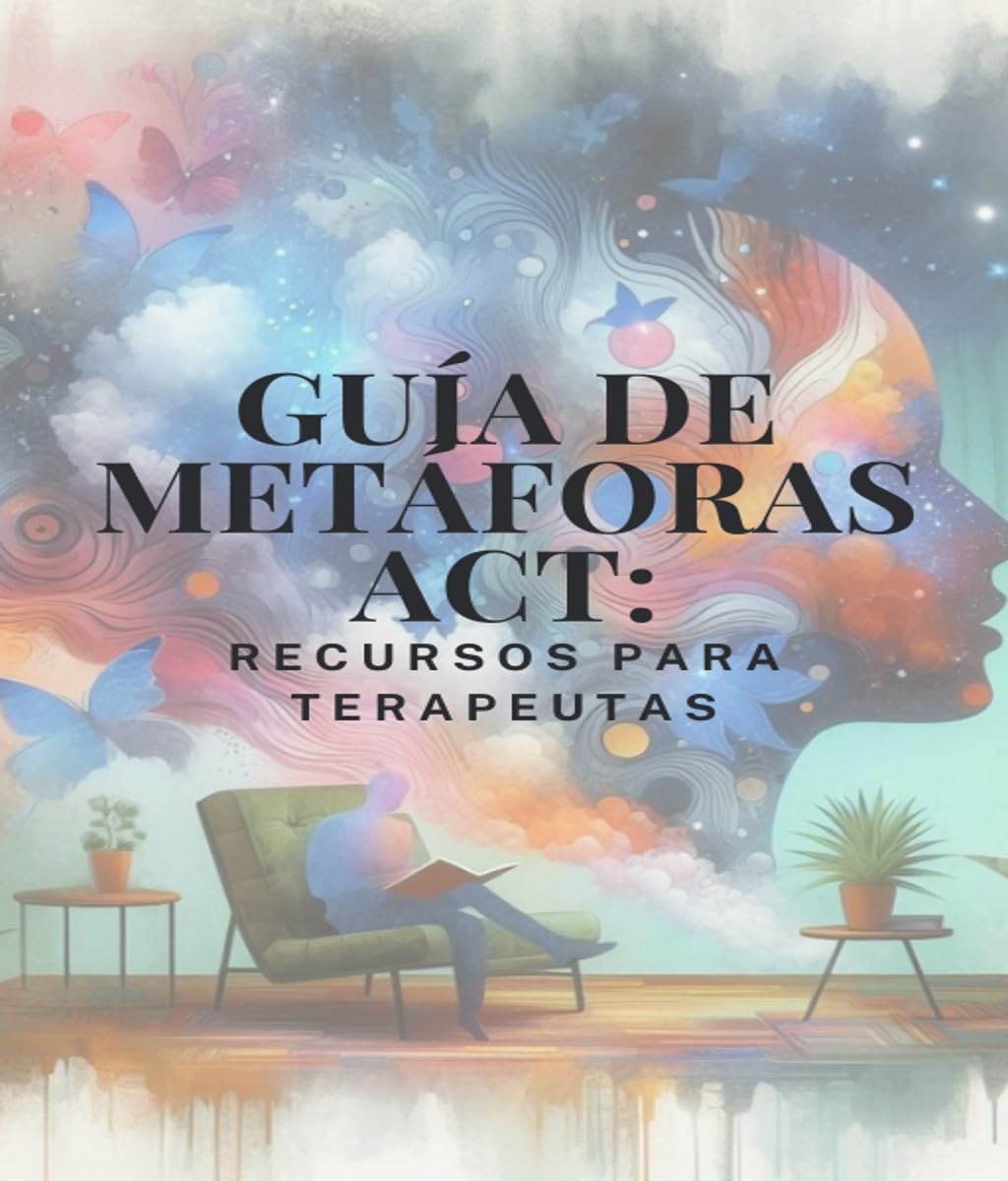 GUIA DE METAFORAS ACT: Guía práctica para potenciar tus sesiones terapéuticas eBook : Alvarez ...