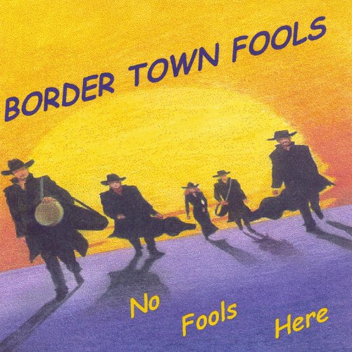 Amazon.com: No Fools Here : Border Town Fools: Digital Music