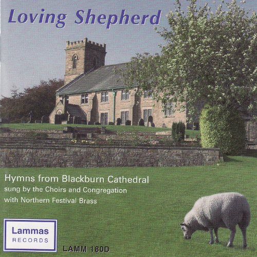 Amazon Music UnlimitedでThe Choirs of Blackburn CathedralのLoving Shepherdを