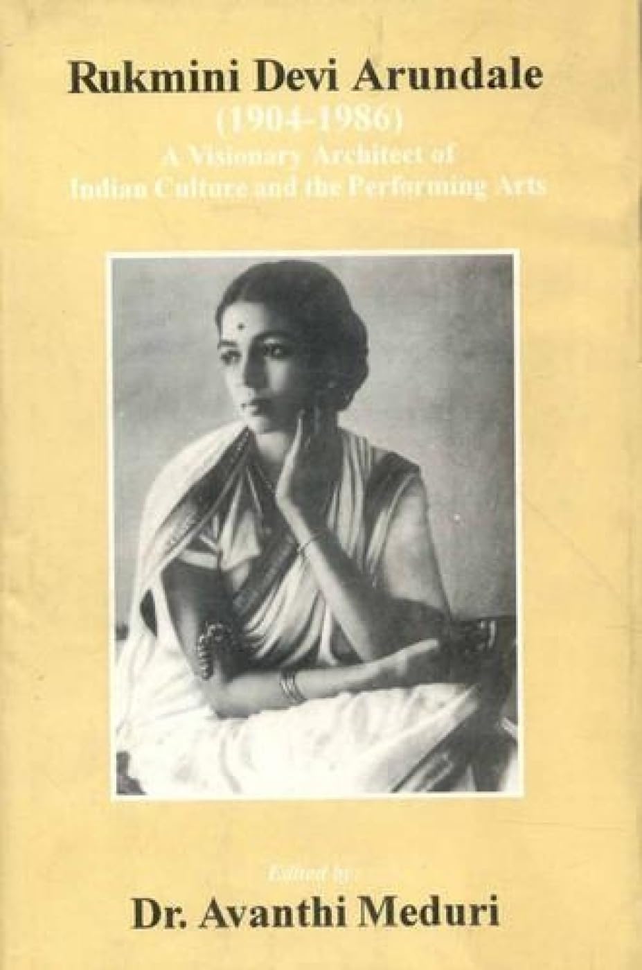 Rukmini Devi Arundale (1904-1986): A Visionary Architect of Indian ...
