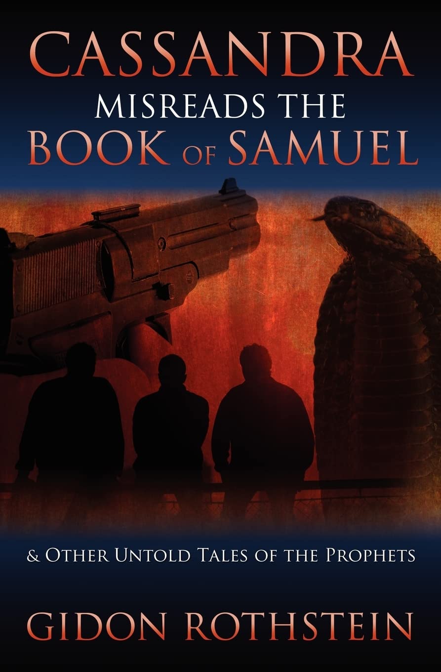 Cassandra Misreads the Book of Samuel: (and other untold tales of the ...