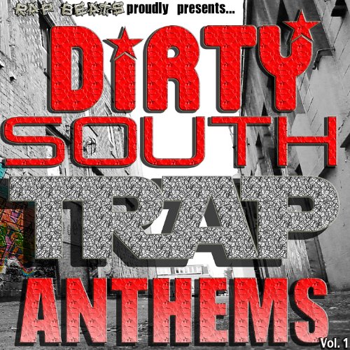 Play Dirty South Hip Hop Rap Trap Anthems, Beats, And Instrumentals For ...