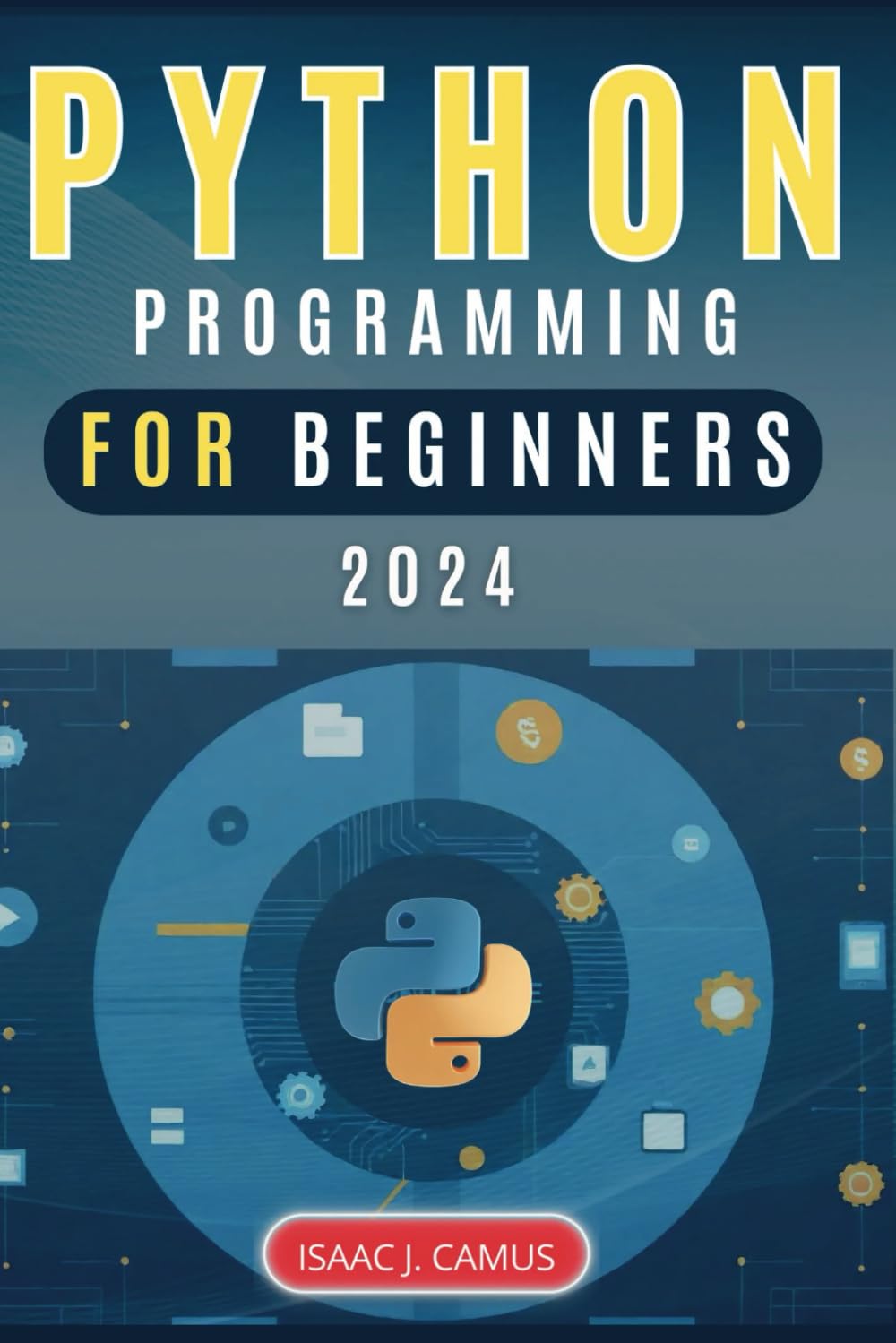 Python Programming for Beginners: Elevate Your Coding Skills to Elite Status in Under a Week ...