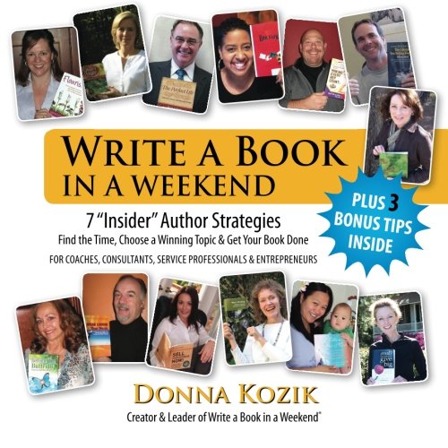 Amazon.com: Write a Book in a Weekend: 7 "Insider" Author Strategies ...