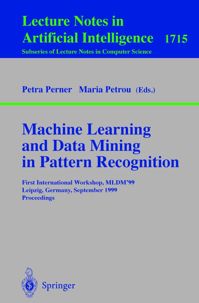 Machine Learning And Data Mining In Pattern Recognition First