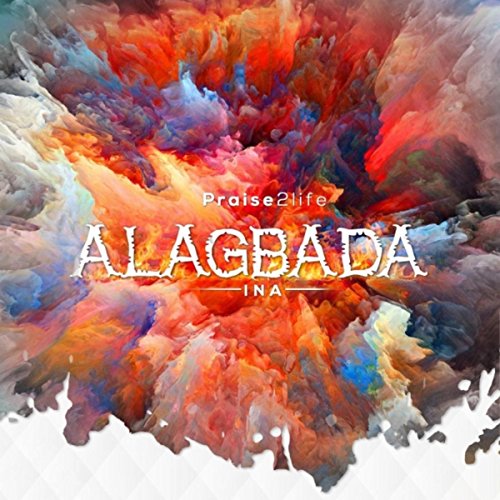Alagbada Ina by Praise2life on Amazon Music - Amazon.com