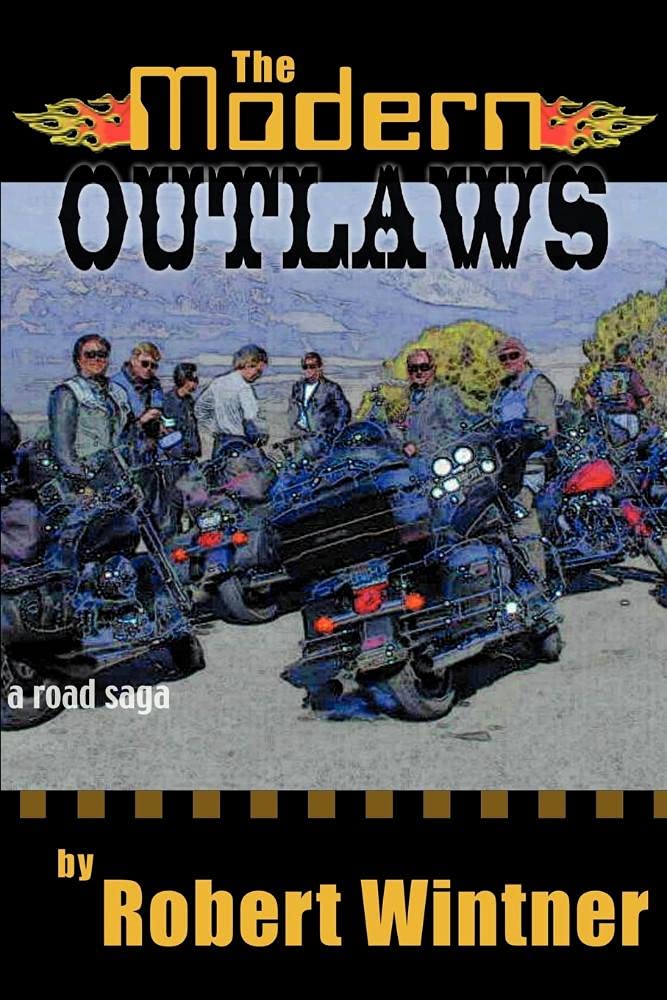 The Modern Outlaws: A Road Saga: Wintner, Robert: 9780595010899: Amazon ...