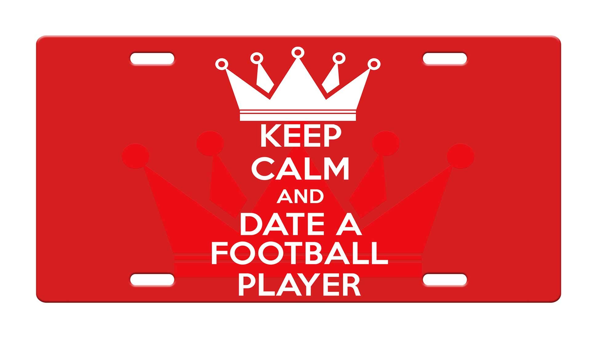 Keep Calm And Date A Football Player