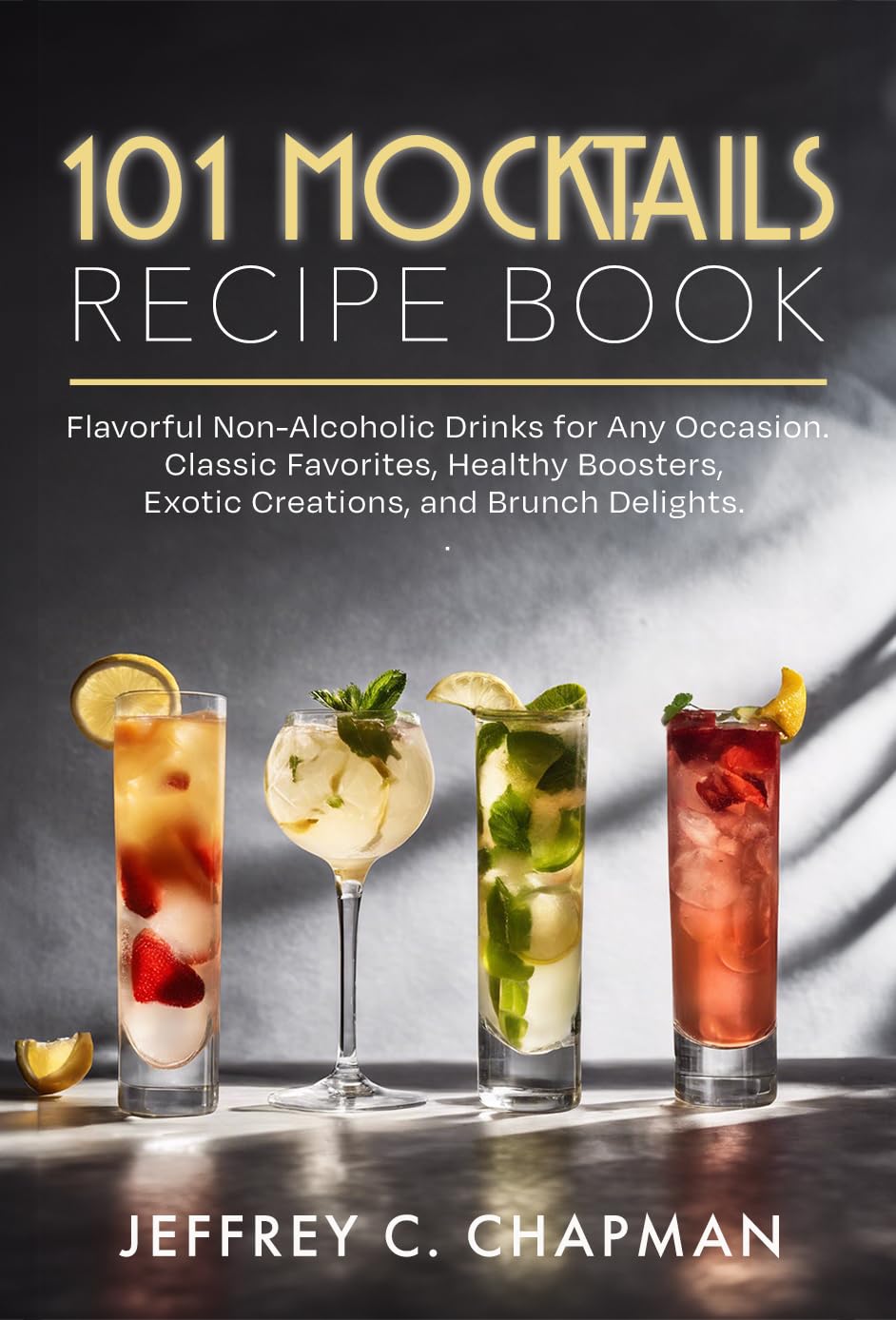 101 Mocktails Recipe Book: Flavorful Non-Alcoholic Drinks for Any ...