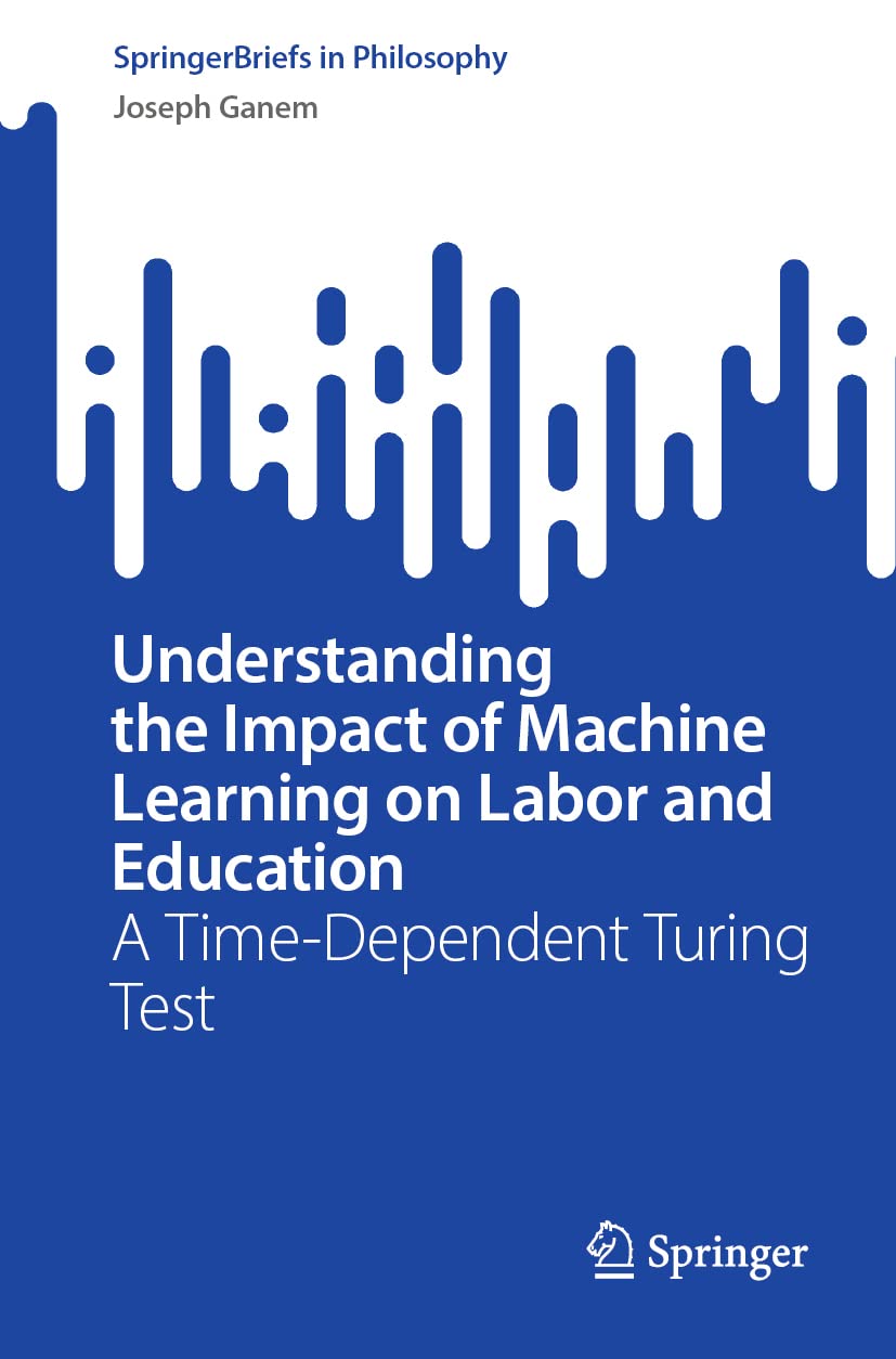 Buy Understanding the Impact of Machine Learning on Labor and Education: A Time-Dependent Turing ...