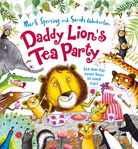 Daddy Lion’s Tea Party eBook : Sperring, Mark, Warburton, Sarah: Amazon ...