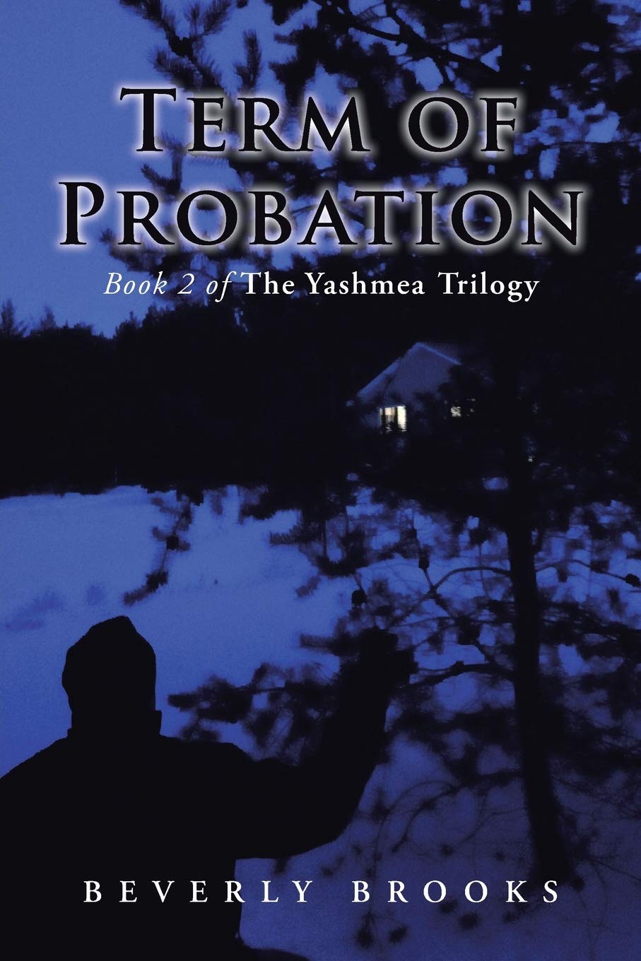 Term of Probation: Book 2 of The Yashmea Trilogy (The Yashmea Trilogy ...