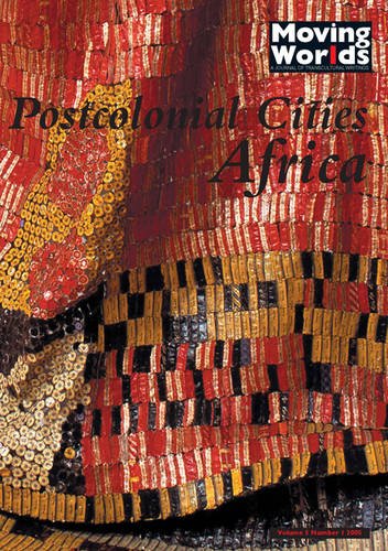 Postcolonial Cities: Africa: v. 5, no. 2 (Moving Worlds): Shirley Chew ...