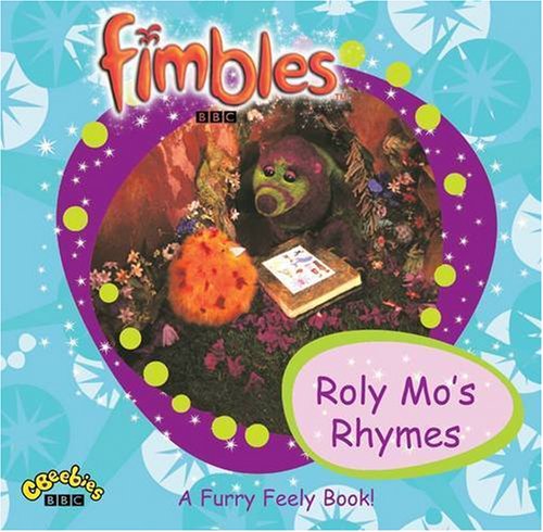 Fimbles - Roly Mo's Rhyme: A Fimbly Furry Book (Fimbles S.) : BBC ...