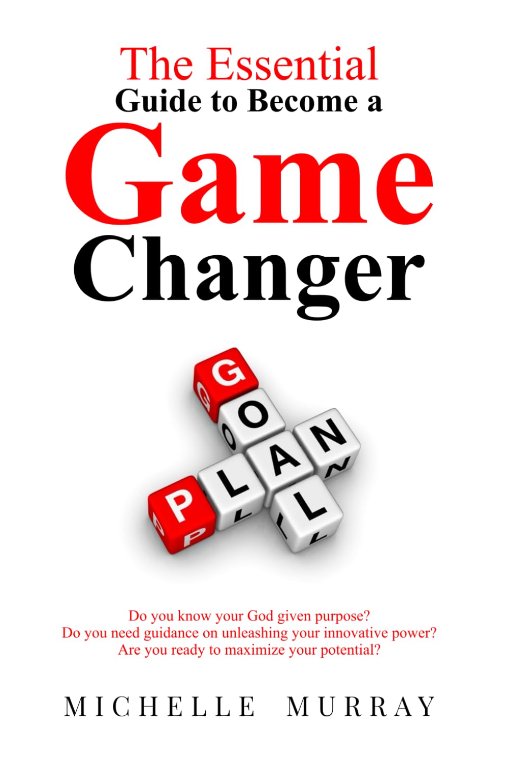 The Essential Guide to Become a Game Changer: Murray, Michelle ...