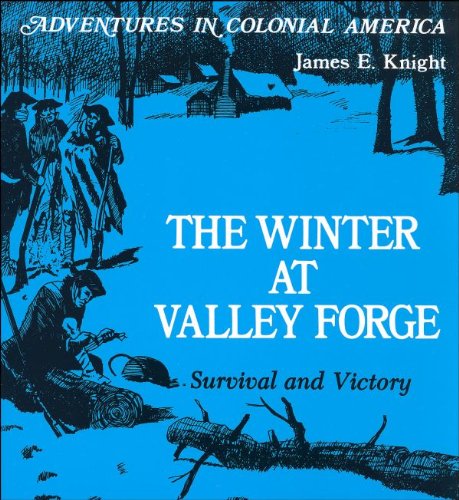 The Winter at Valley Forge: Survival and Victory (Adventures in ...