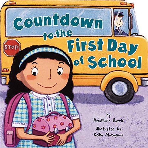 Countdown to the First Day of School: Harris, AnnMarie, Motoyama, Keiko ...