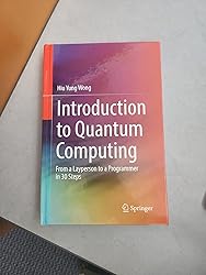 Introduction to Quantum Computing: From a Layperson to a Programmer in 30 Steps: Wong, Hiu Yung ...