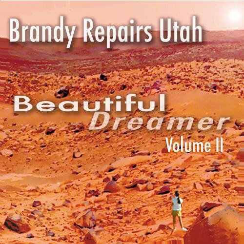 Brandy Repairs Utah - Brandy Repairs Utah - Beautiful Dreamer Vol. II ...