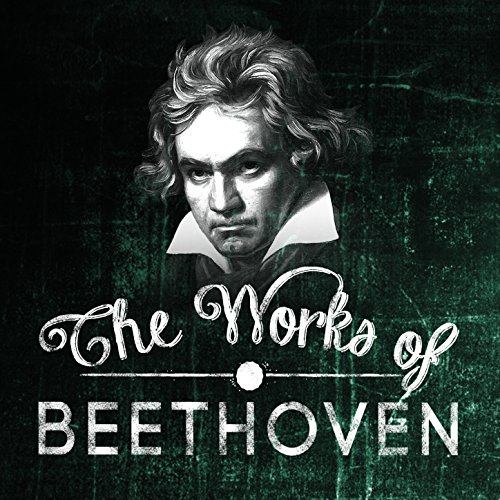 Play The Works of Beethoven by Ludwig van Beethoven on Amazon Music