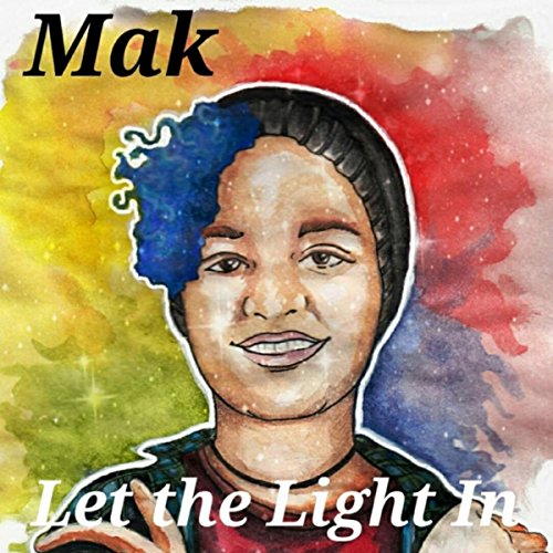Play Let the Light In by Mak on Amazon Music