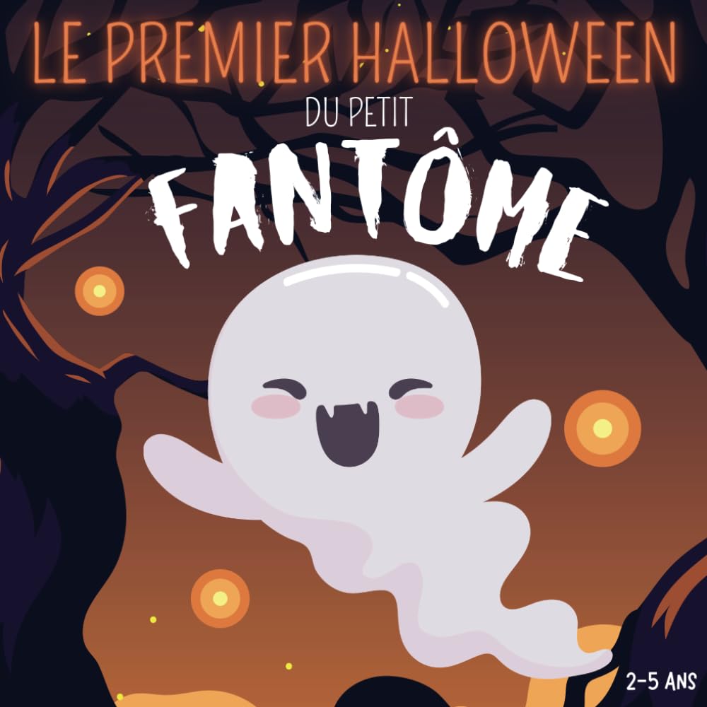 Le premier Halloween du petit fantôme: Livre en français pour enfant ...