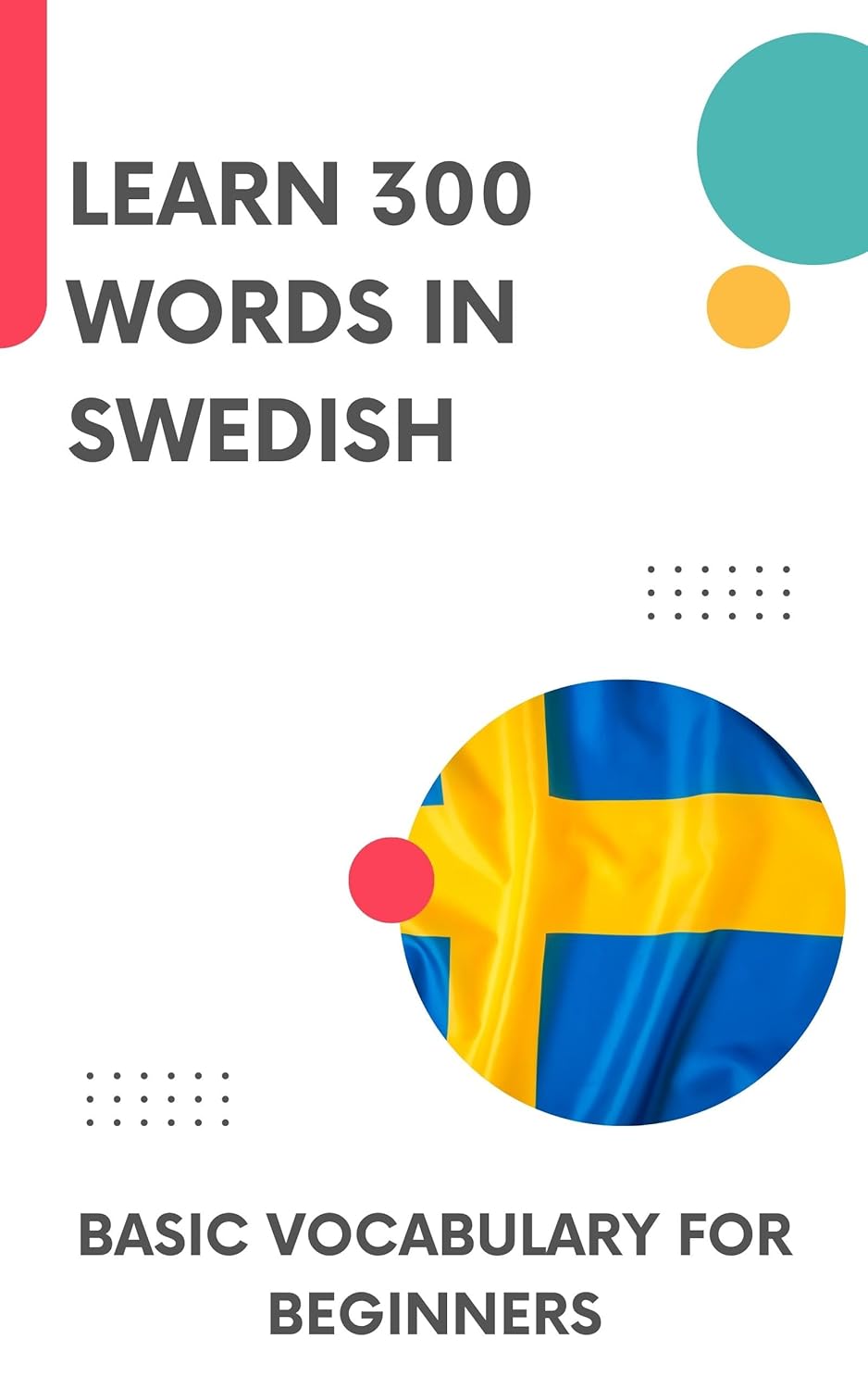 Amazon.com: Learn 300 Words in Swedish: Basic vocabulary for beginners ...