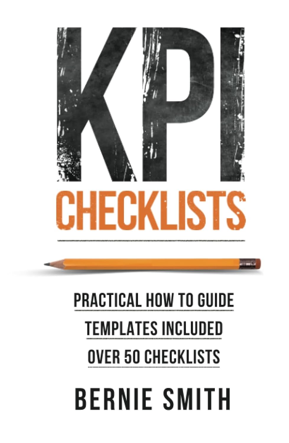 KPI Checklists: Practical guide to implementing KPIs and performance ...