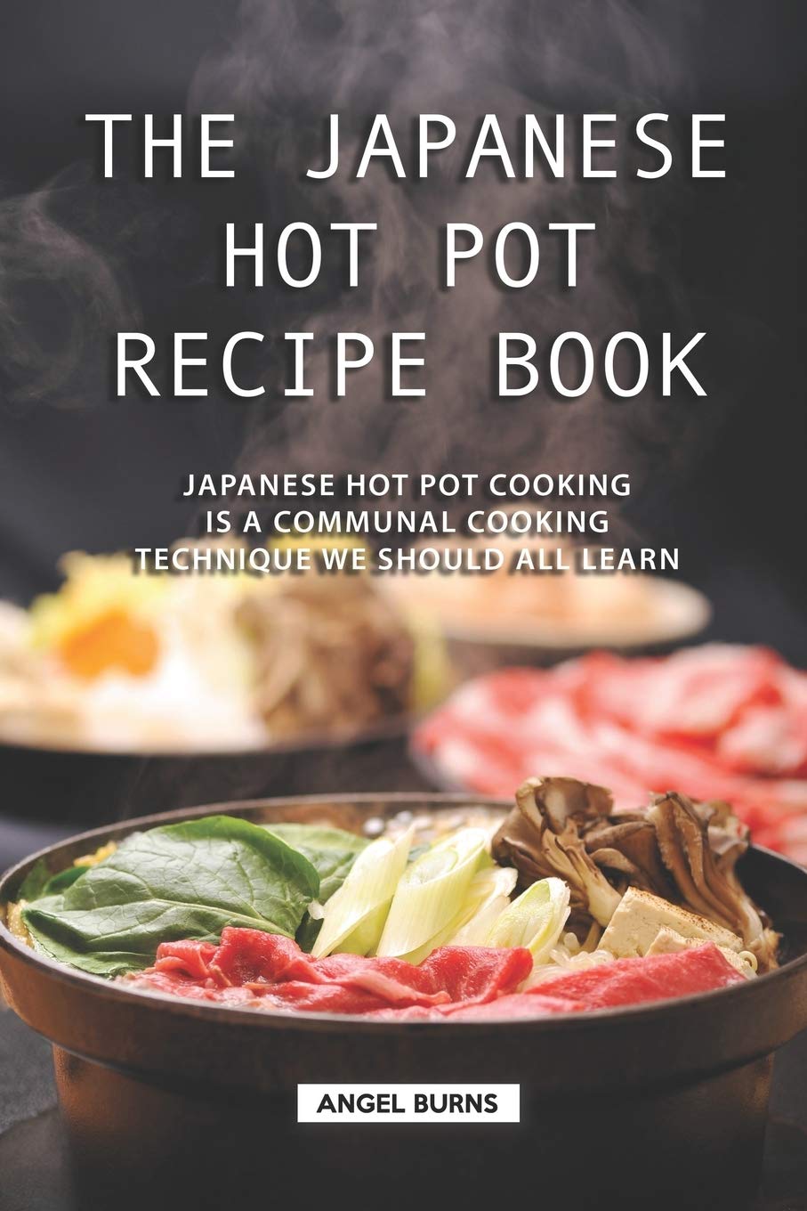 Buy The Japanese Hot Pot Recipe Book Japanese Hot Pot Cooking Is A buy-the-japanese-hot-pot-recipe-book-japanese-hot-pot-cooking-is-a