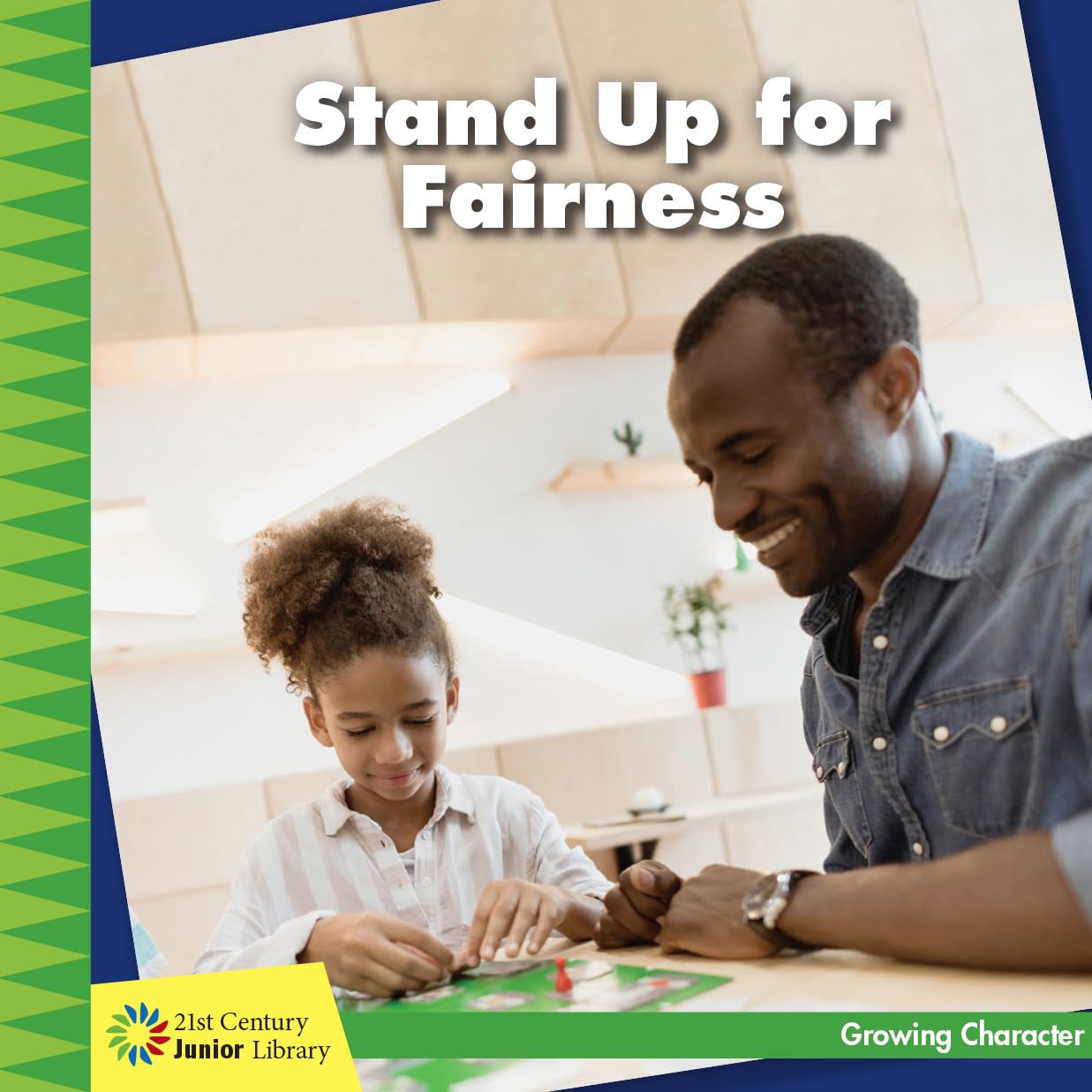 Stand Up for Fairness (21st Century Junior Library: Growing Character ...