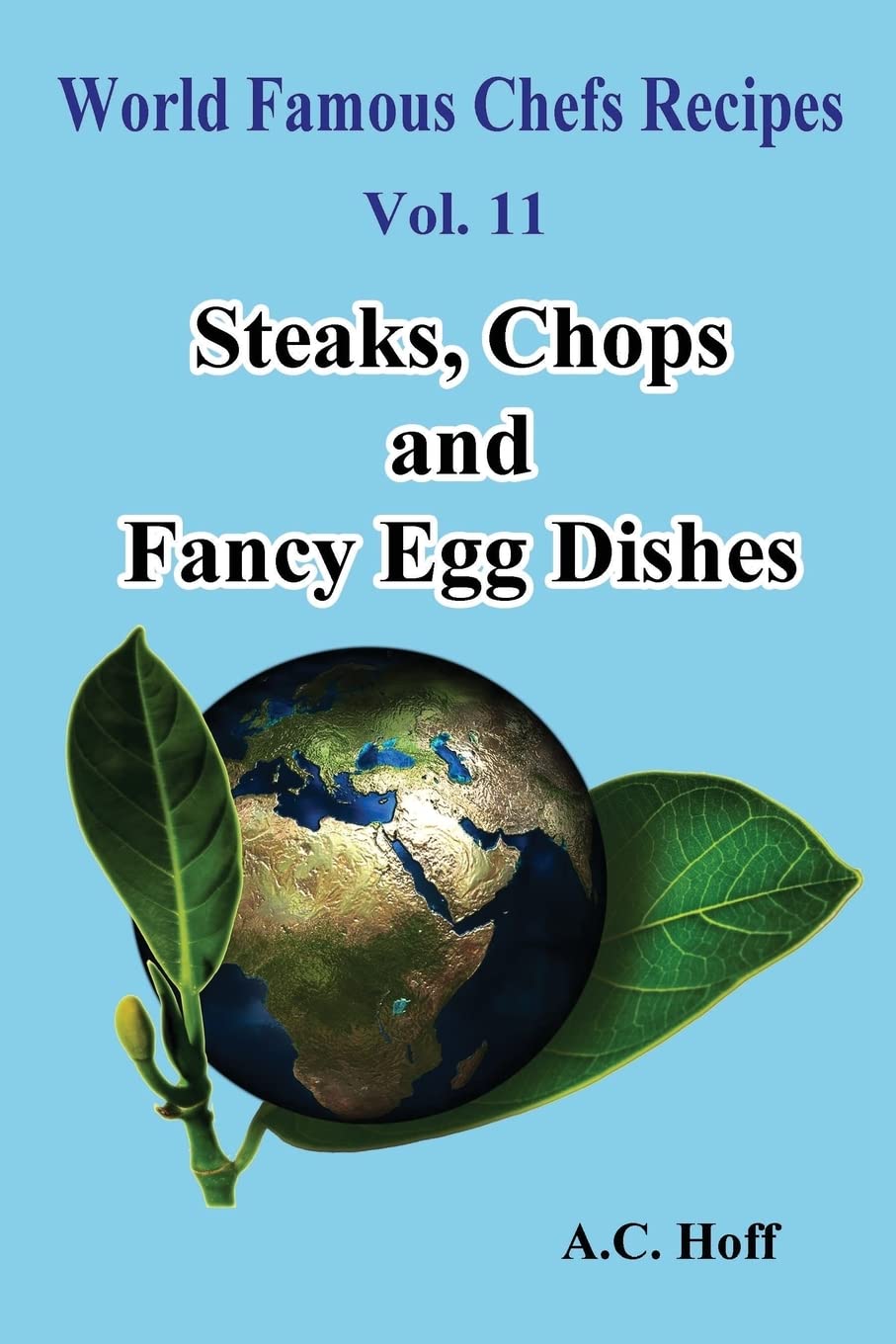 Steaks, Chops and Fancy Egg Dishes (World Famous Chefs Recipes): Hoff ...
