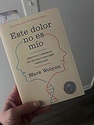 Este dolor no es mío: Identifica y resuelve los traumas familiares heredados (Spanish Edition ...