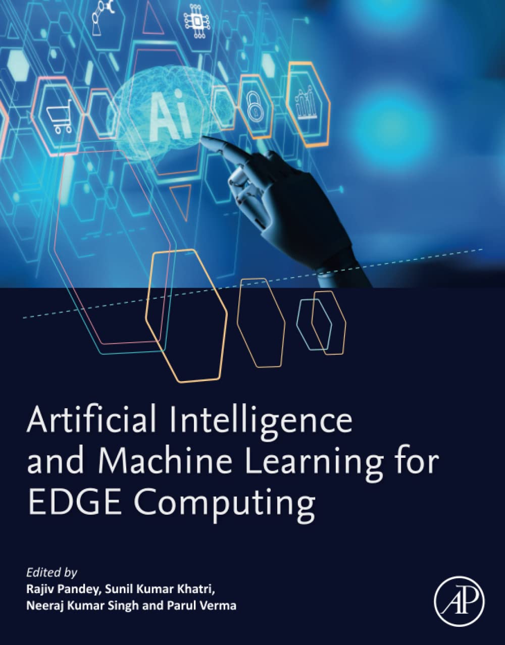 Artificial Intelligence and Machine Learning for EDGE Computing: Pandey Ph.D., Rajiv, Khatri ...