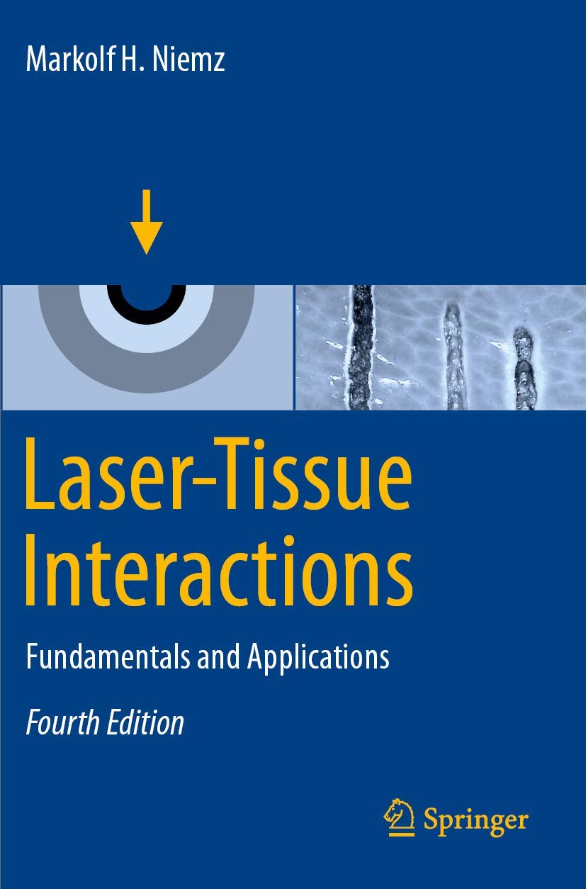 Laser-Tissue Interactions: Fundamentals and Applications: 9783030119195 ...