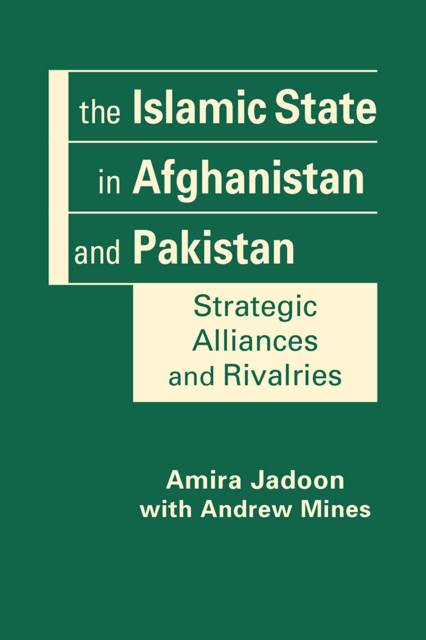 The Islamic State in Afghanistan and Pakistan: Strategic Alliances and ...