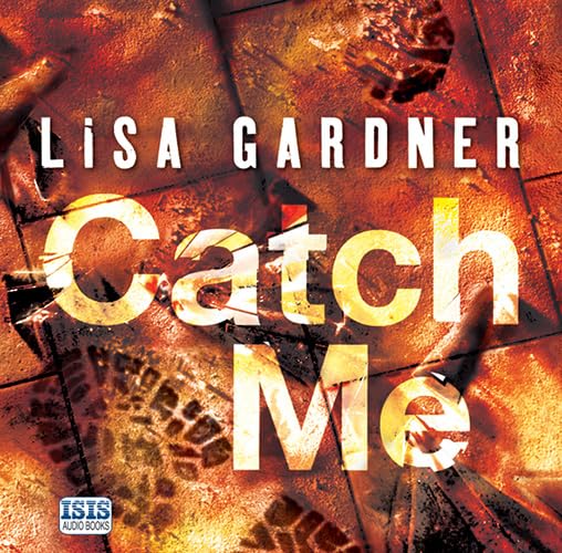 Catch Me: Amazon.co.uk: Gardner, Lisa, Reagan, Regina, Woodward ...