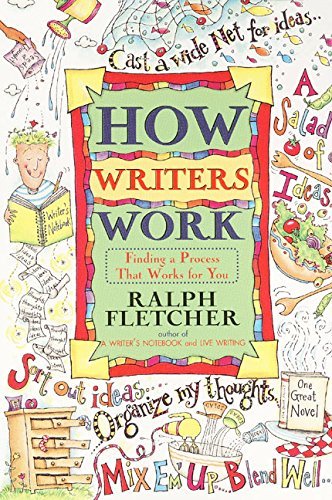How Writers Work: Finding a Process That Works for You by Ralph ...