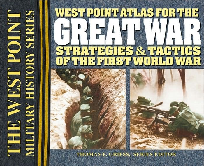 West Point Atlas for the Great War: Strategies and Tactics Of The First ...