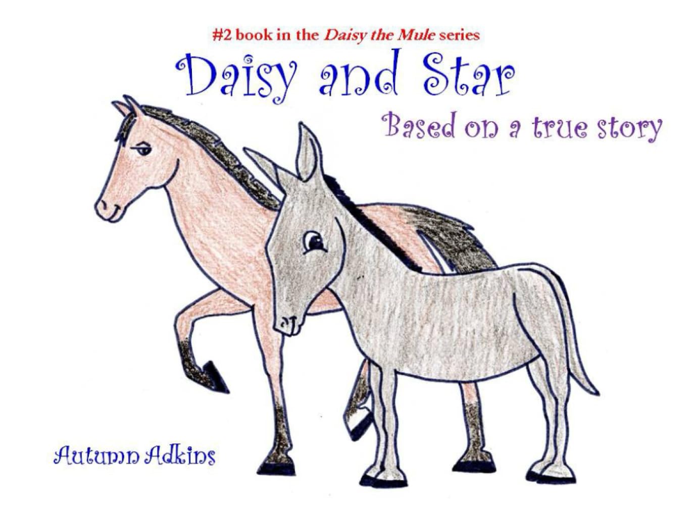 Amazon.com: Daisy and Star: Based on a true story (Daisy the Mule ...